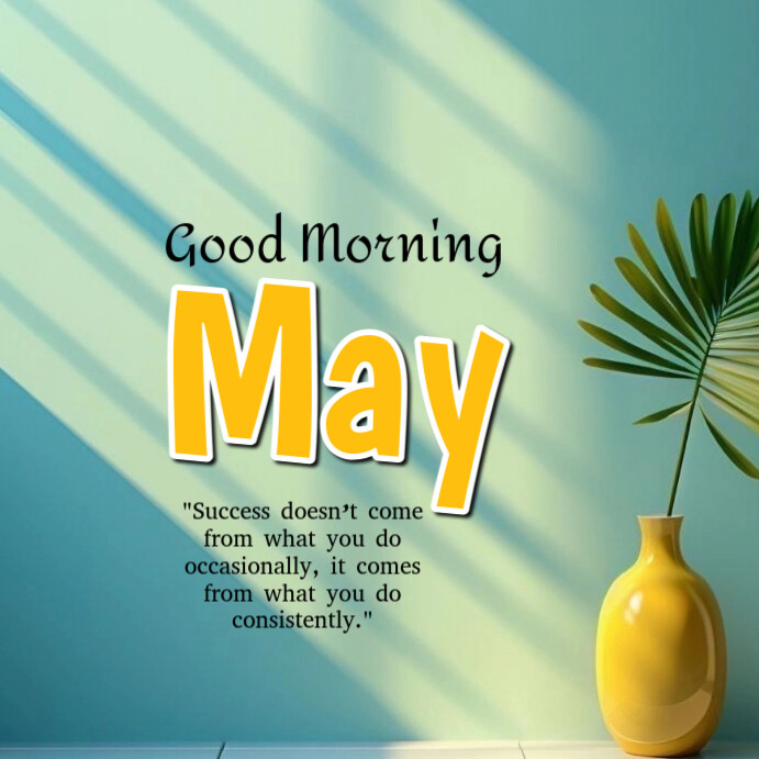 Good morning May Template | PosterMyWall