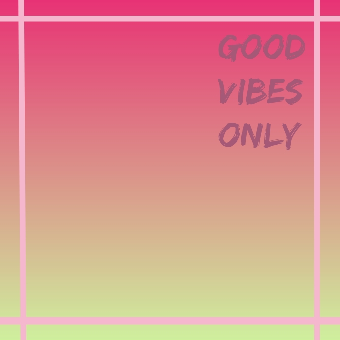 GOOD VIBES Template | PosterMyWall