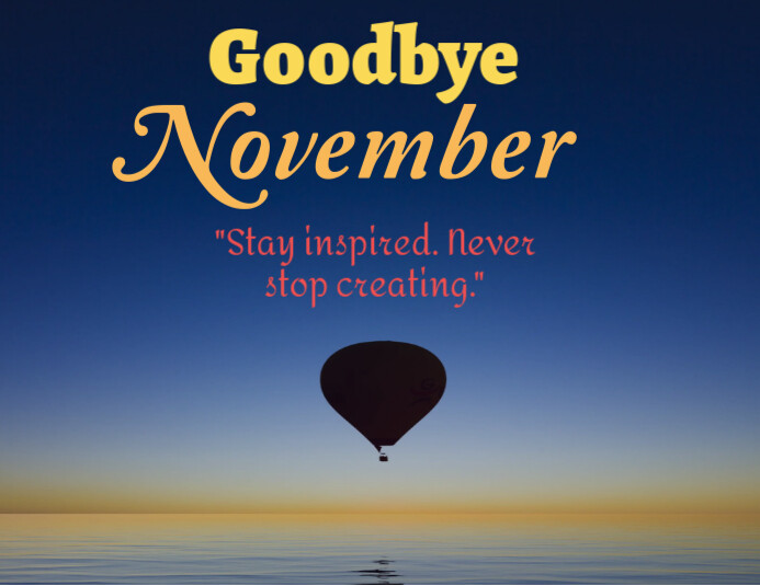 Copy of Goodbye November | PosterMyWall