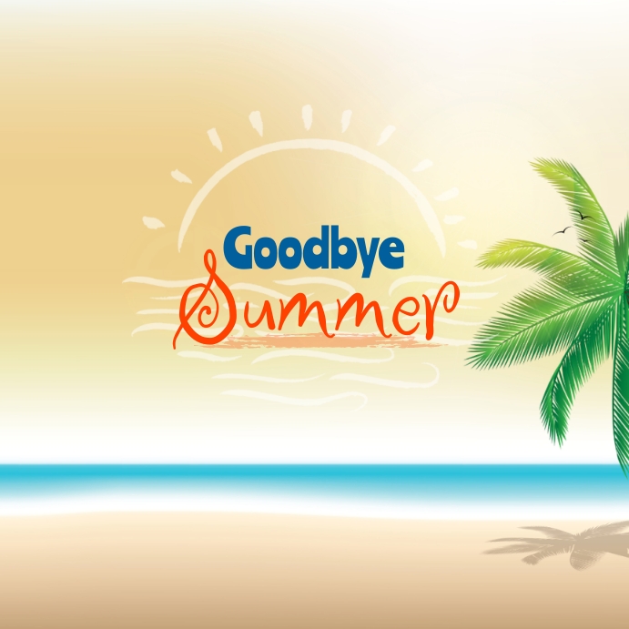 Goodbye Summer Template | PosterMyWall