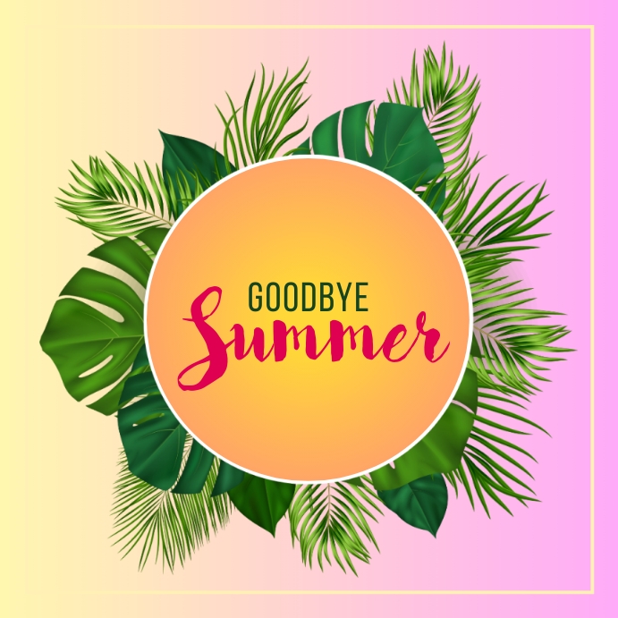Goodbye Summer Template | PosterMyWall