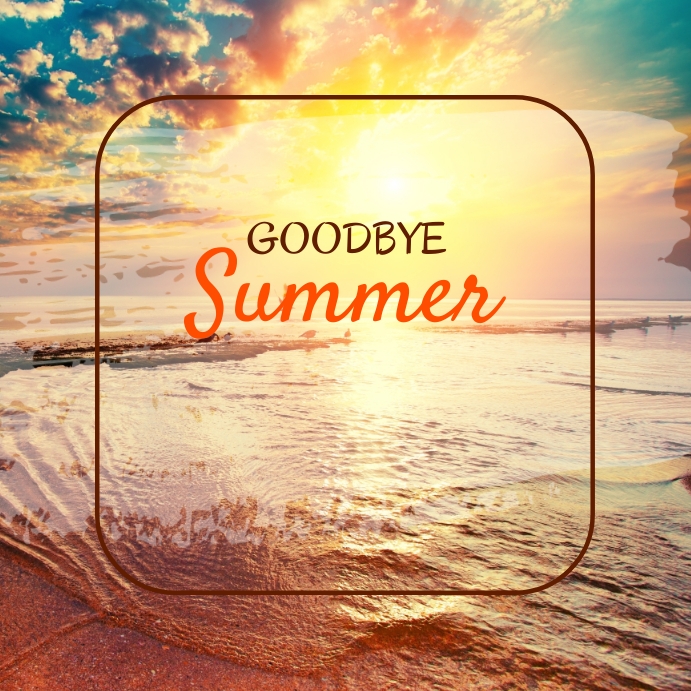 Goodbye Summer Template | PosterMyWall