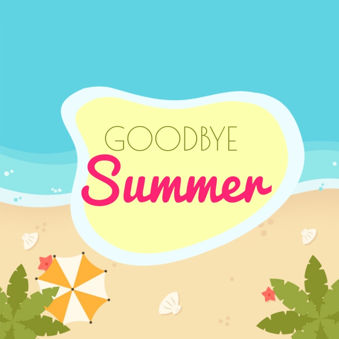 Goodbye Summer Template | PosterMyWall