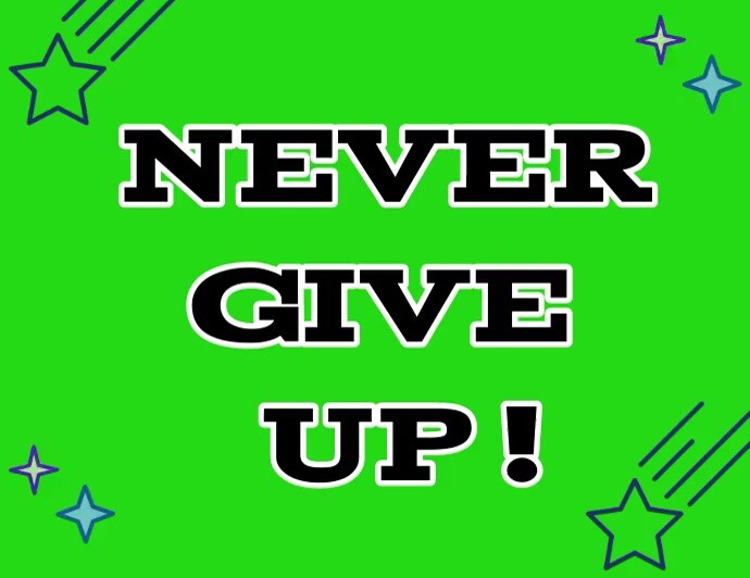 Copy of Green Collage Never Give Up Flyer (us Letter | PosterMyWall