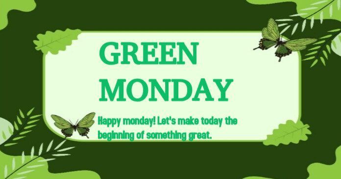 Copy of Green Green Monday Facebook Shared Image | PosterMyWall