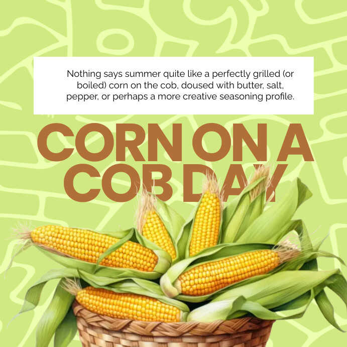 Copy of Green Illustrative Corn On The Cob Day Insta | PosterMyWall