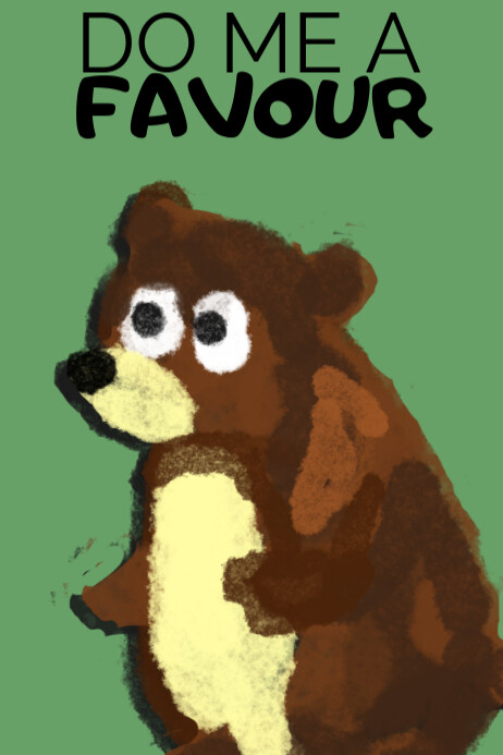 Green Illustrative Do Me A Favour Poster Template | PosterMyWall