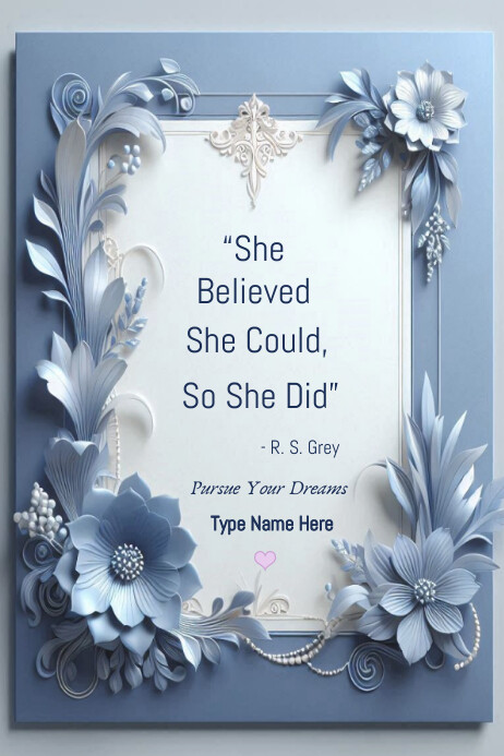 Grey Floral Believe Pursue Your Dream Poster Template | PosterMyWall