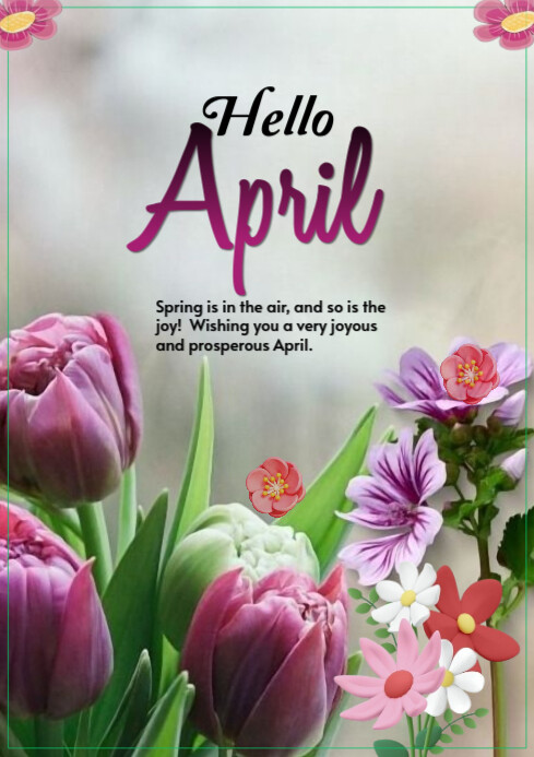 Copy of Grey Floral Hello April A4 | PosterMyWall