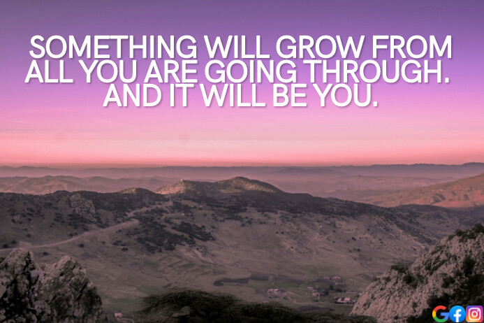 GROW AND THROUGH QUOTE TEMPLATE | PosterMyWall