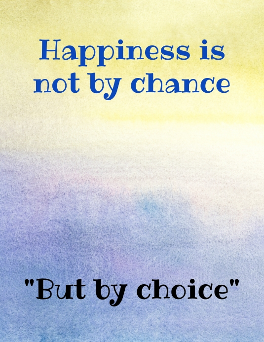 Copy of Happiness is not by chance quote template | PosterMyWall