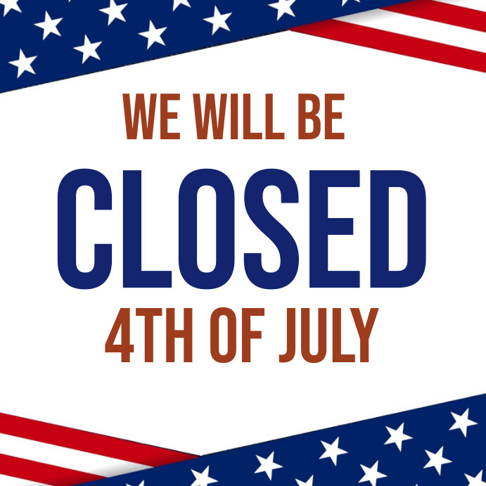 Plantilla de Happy 4th of july closed | PosterMyWall