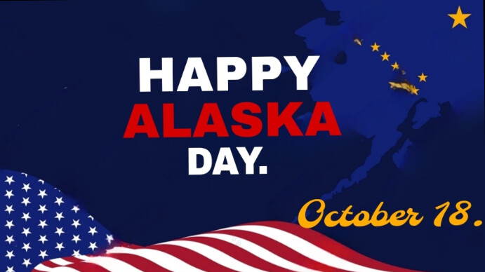 Happy Alaska Day template. | PosterMyWall