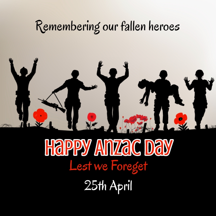 happy anzac day,anzac remembrance day Template | PosterMyWall