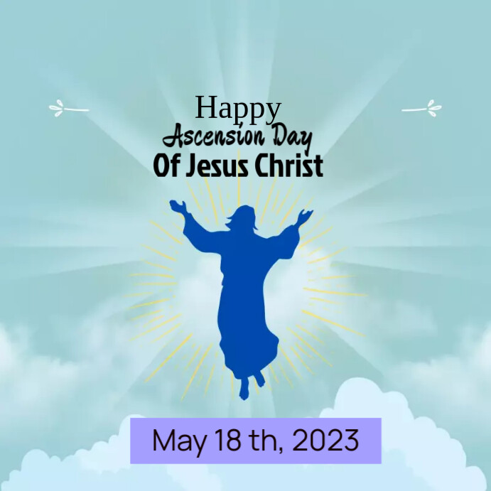 Happy ascension day of Jesus christ Template | PosterMyWall