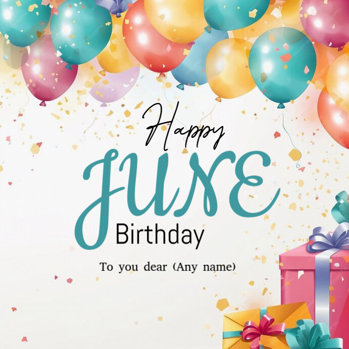 HAPPY BIRTHDAY JUNE Template | PosterMyWall