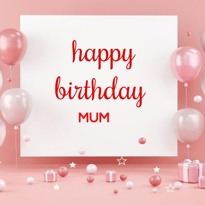 Happy birthday mum Template | PosterMyWall