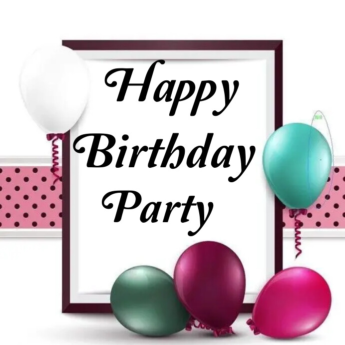 Plantilla de Happy birthday party | PosterMyWall