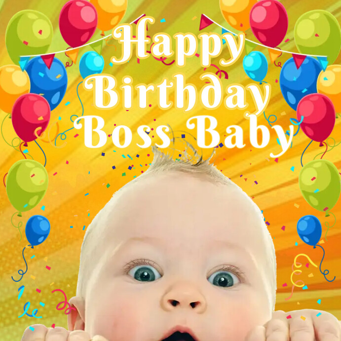 Happy birthday to my Boss baby Template | PosterMyWall
