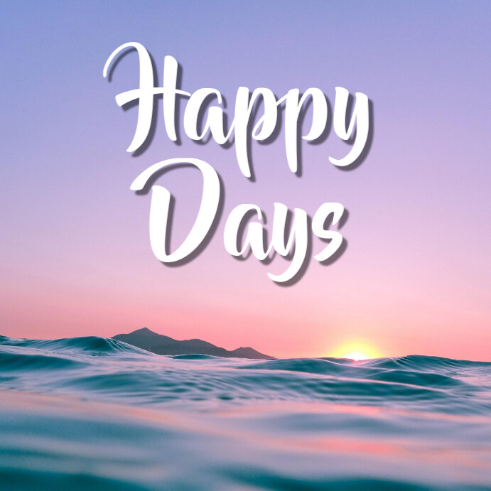 Happy days Template | PosterMyWall
