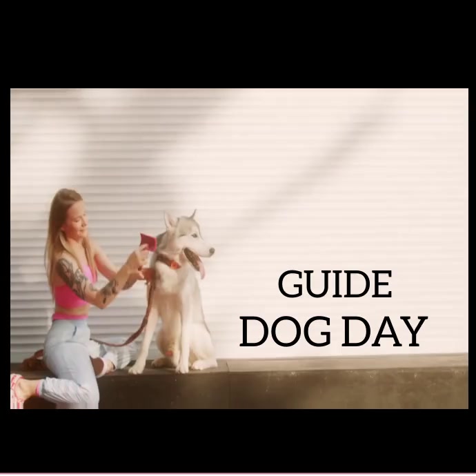 Copy of happy guide dog day video | PosterMyWall