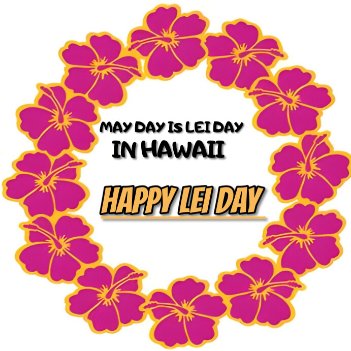 Plantilla de Happy Lei Day Template Instagram Post | PosterMyWall