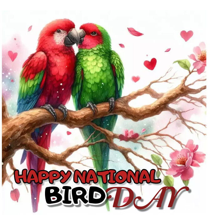 Happy NATIONAL BIRD DAY Template | PosterMyWall