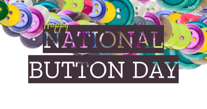 Happy National Button Day Facebook Post | PosterMyWall