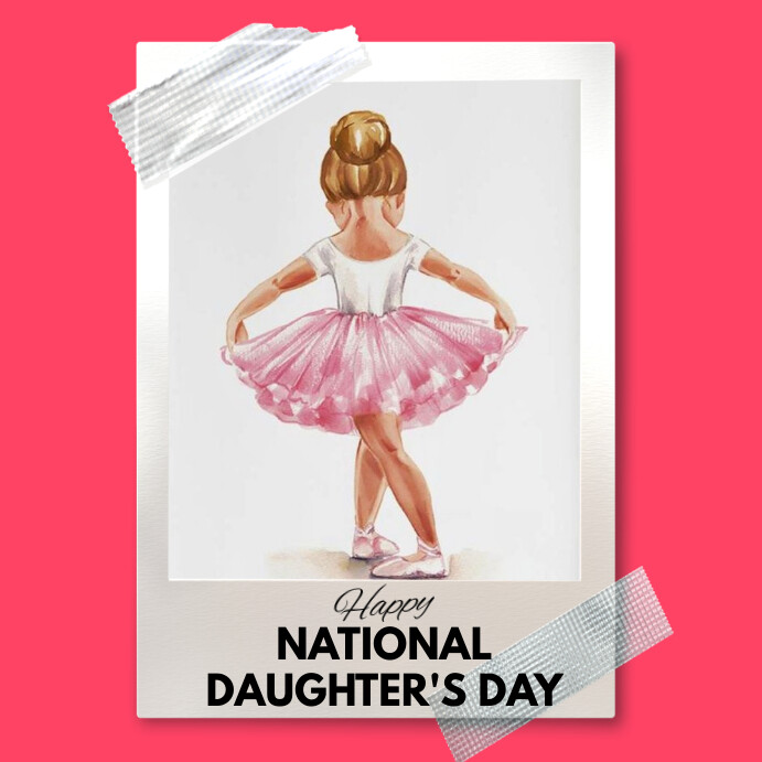 Copy of HAPPY NATIONAL DAUGHTER'S DAY | PosterMyWall