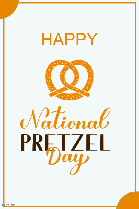 Happy National Pretzel Day Poster Template | PosterMyWall