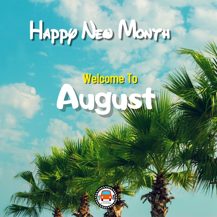 Copy of Happy New Month Welcome To August | PosterMyWall