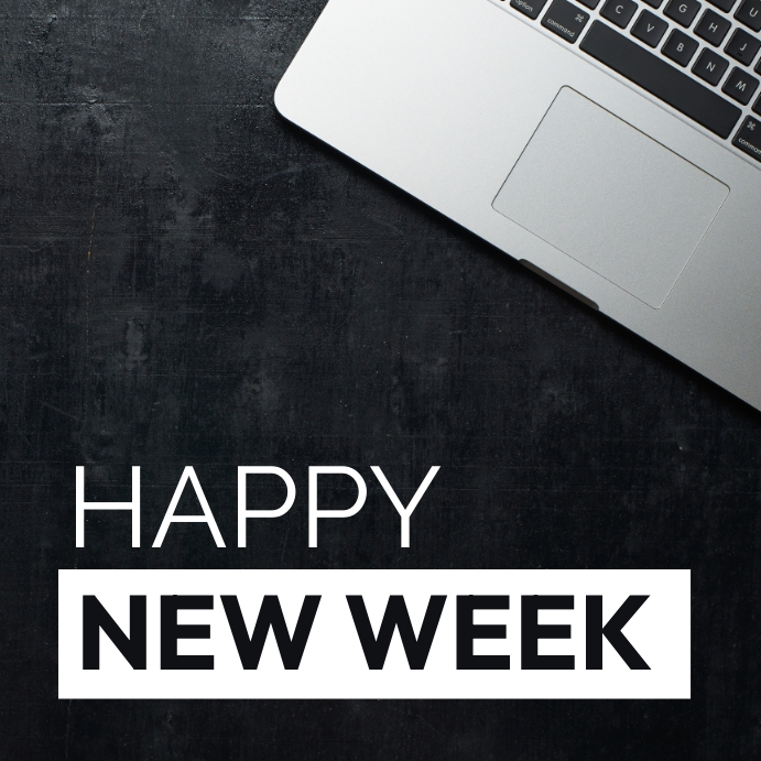Copy of Happy new week | PosterMyWall