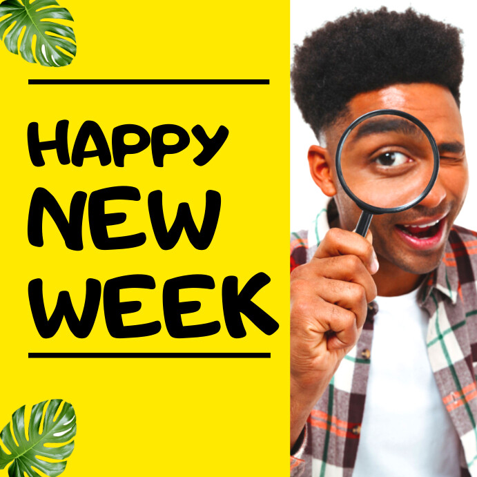 Copy of happy new week | PosterMyWall