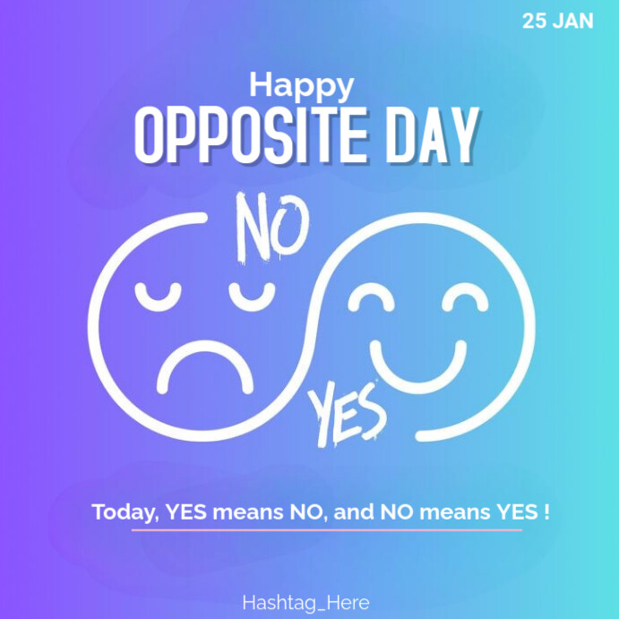 Happy Opposite Day Template | PosterMyWall