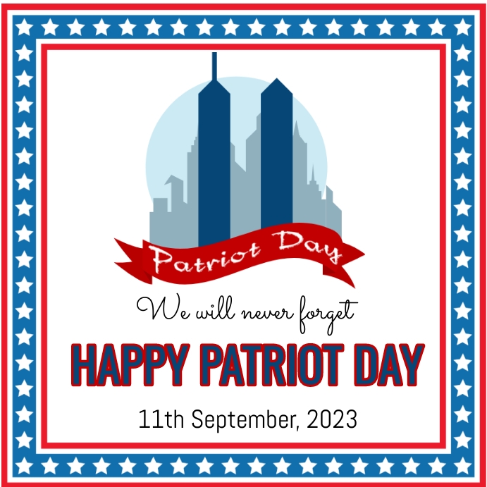 happy patriot day,patriot day 11 september Template | PosterMyWall