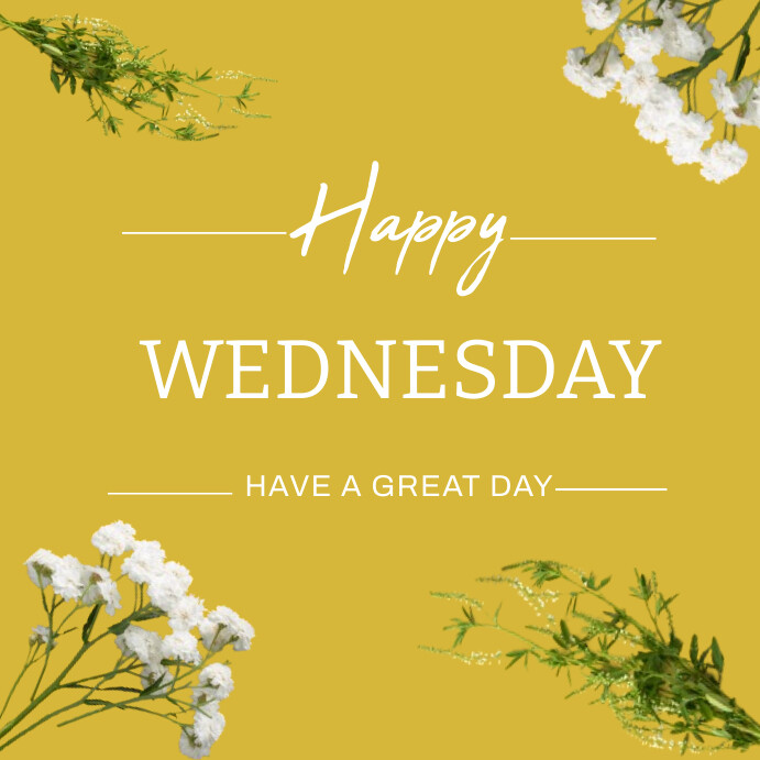 Happy wednesday have a great day Template | PosterMyWall