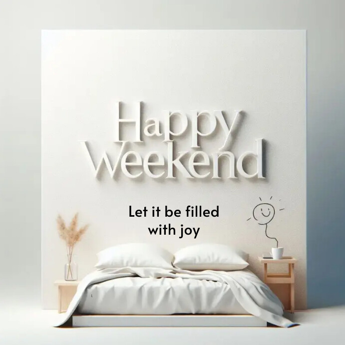 Happy weekend wishes Templat | PosterMyWall