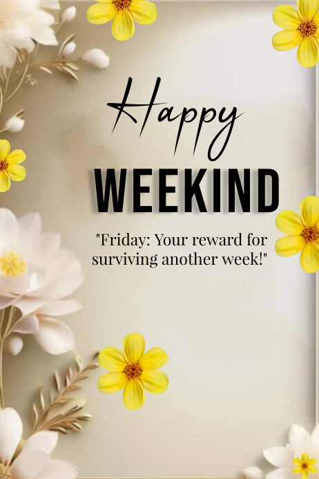 Copy of Happy weekind | PosterMyWall