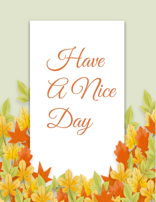 Copy of have a nice day | PosterMyWall