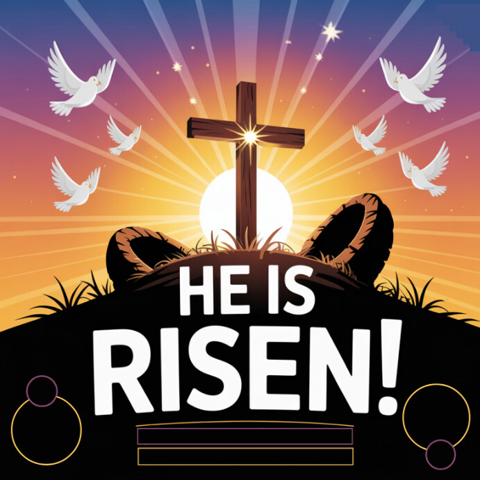 He is Risen! Template | PosterMyWall