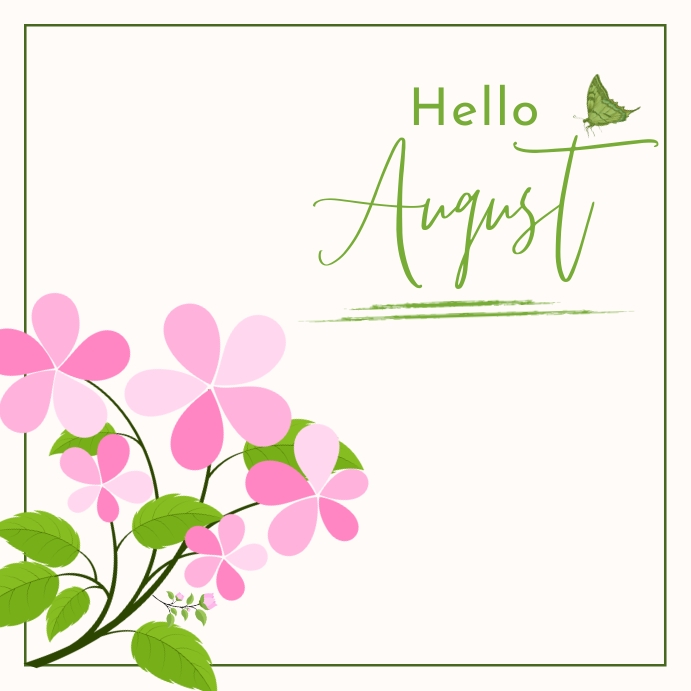 Copy of Hello August ! | PosterMyWall