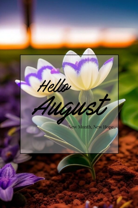 Copy of Hello August ! | PosterMyWall