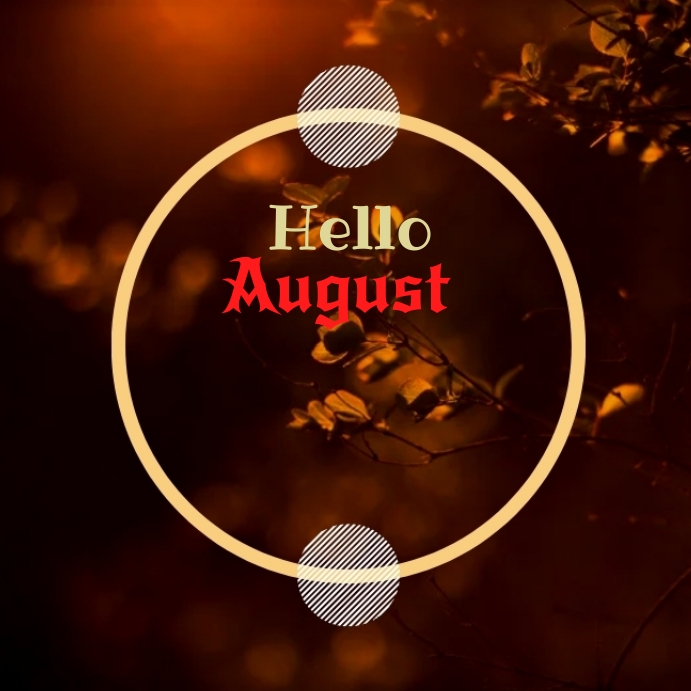 Hello August Template | PosterMyWall