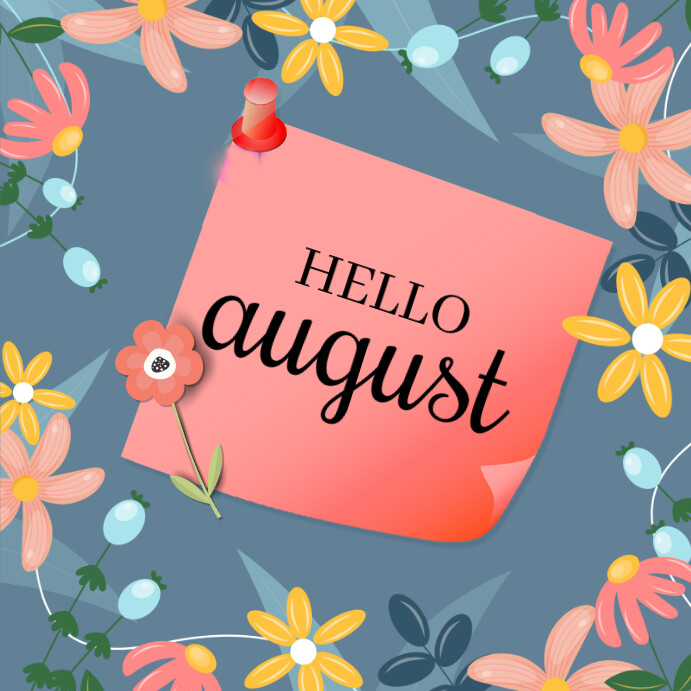 Hello August Template | PosterMyWall