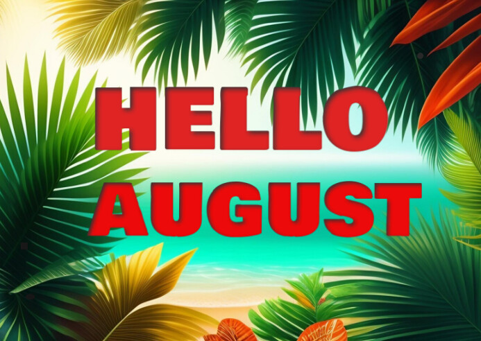 Hello August Template | PosterMyWall