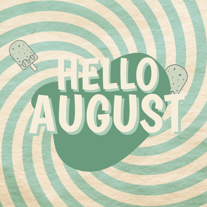 hello august Template | PosterMyWall