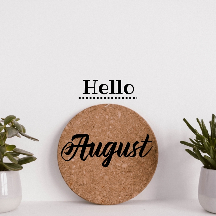 Hello August Template | PosterMyWall