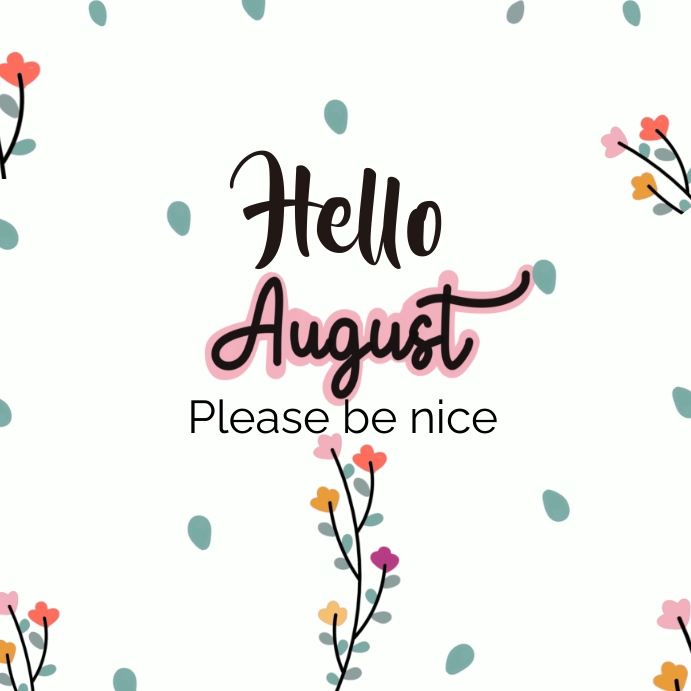 Copy of hello august | PosterMyWall