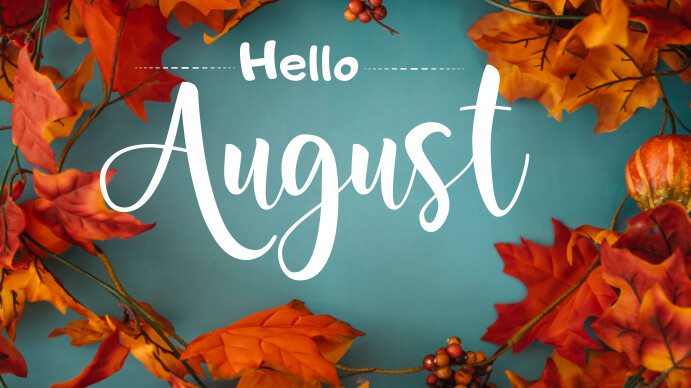 hello August Template | PosterMyWall