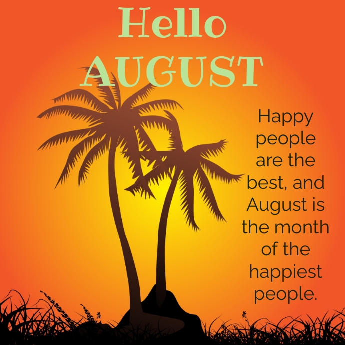 Hello august design template | PosterMyWall